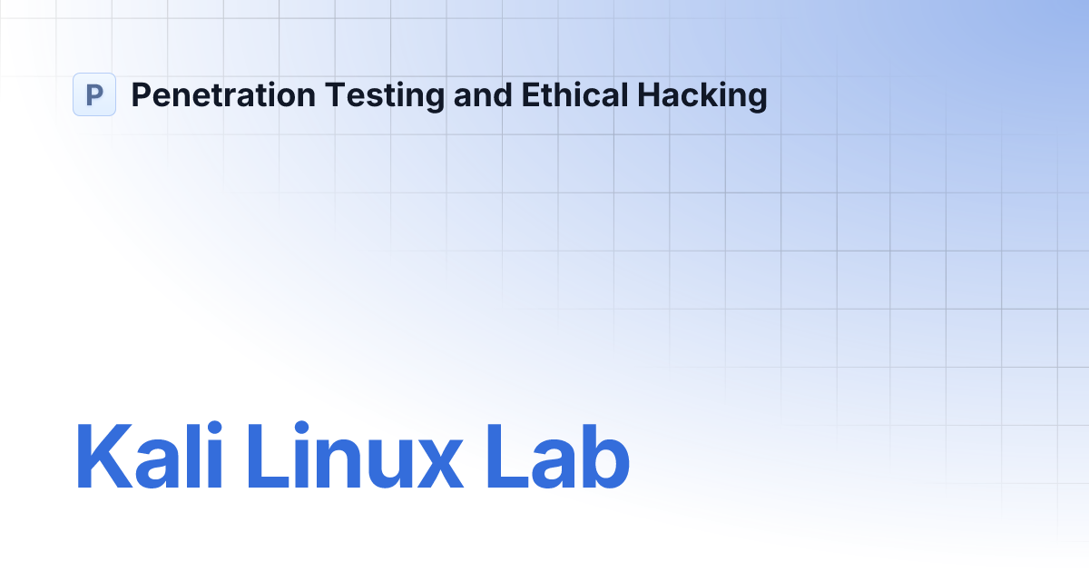 Kali Linux Lab | Penetration Testing and Ethical Hacking