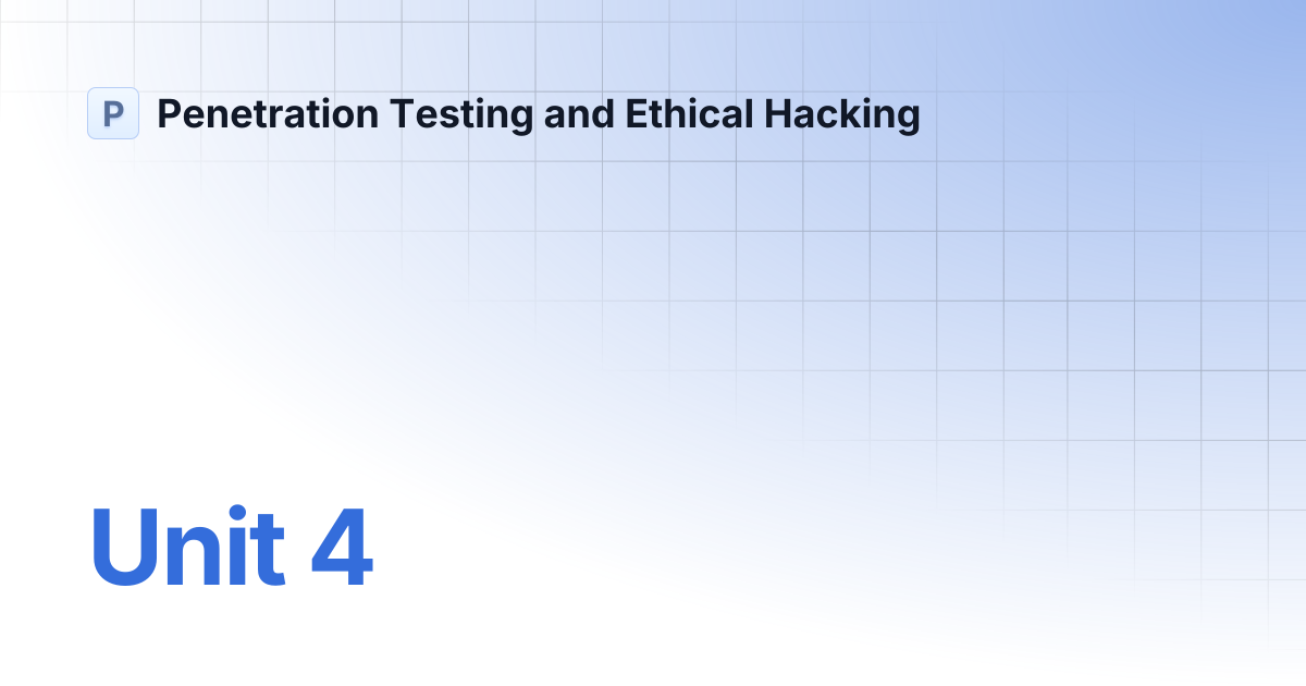 Unit 4 | Penetration Testing and Ethical Hacking